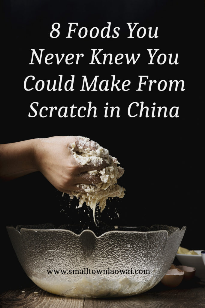 8 Foods You Never Knew You Could Make from Scratch in China – small ...